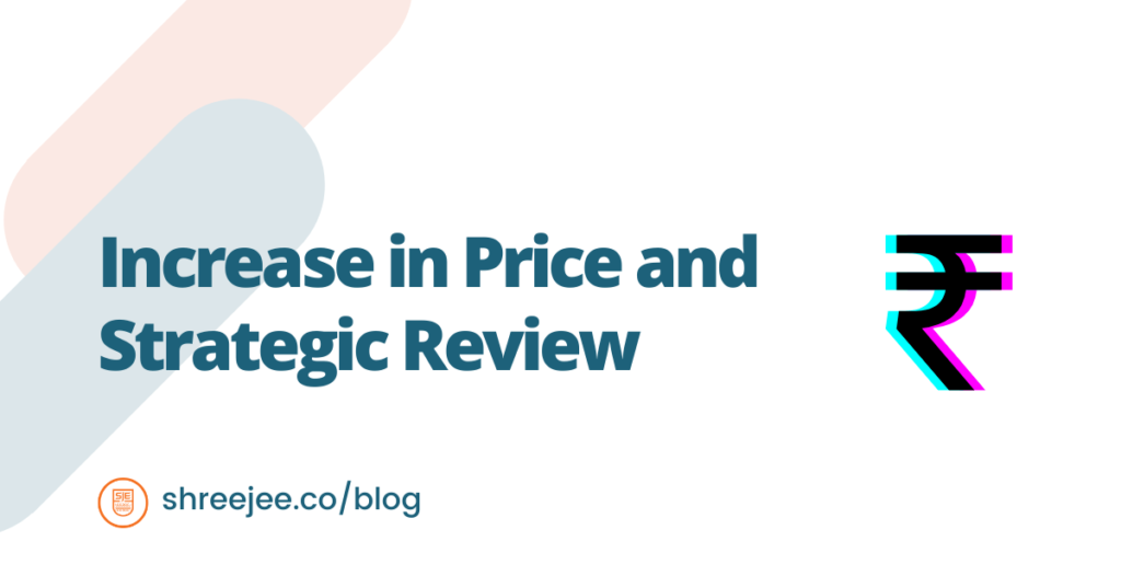 Price increase and strategic review - Shreejee Electronics