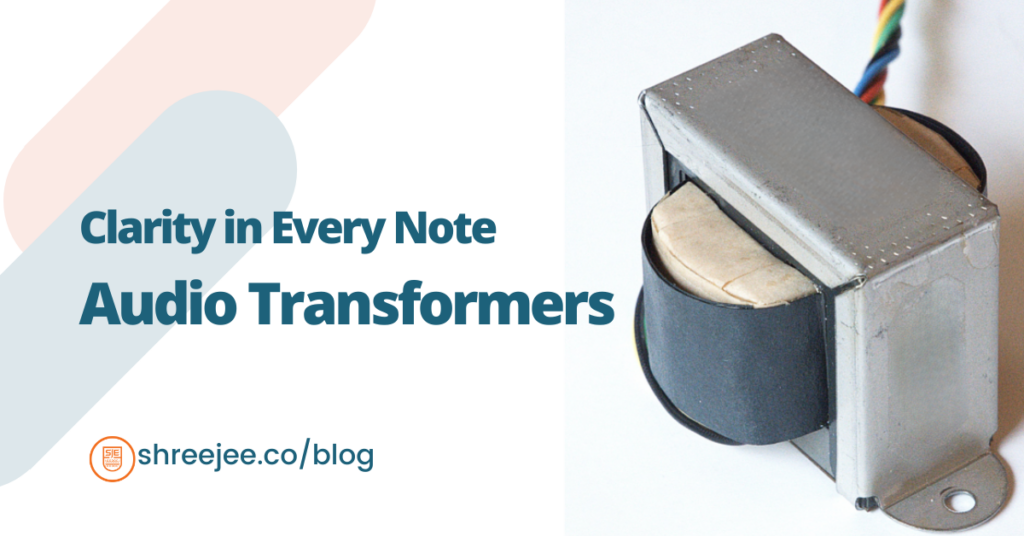 Clarity in Every Note: Line Matching Transformers - Shreejee Electronics